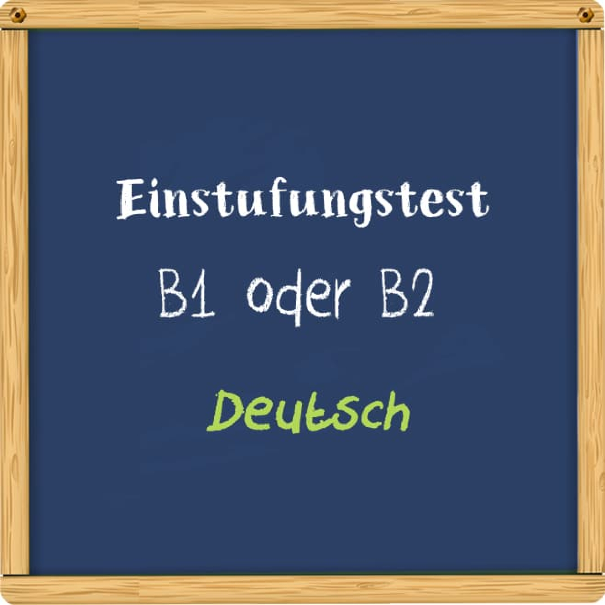 Einstufungstest: B1 oder B2! - Worldwide Bildungswerk WWB